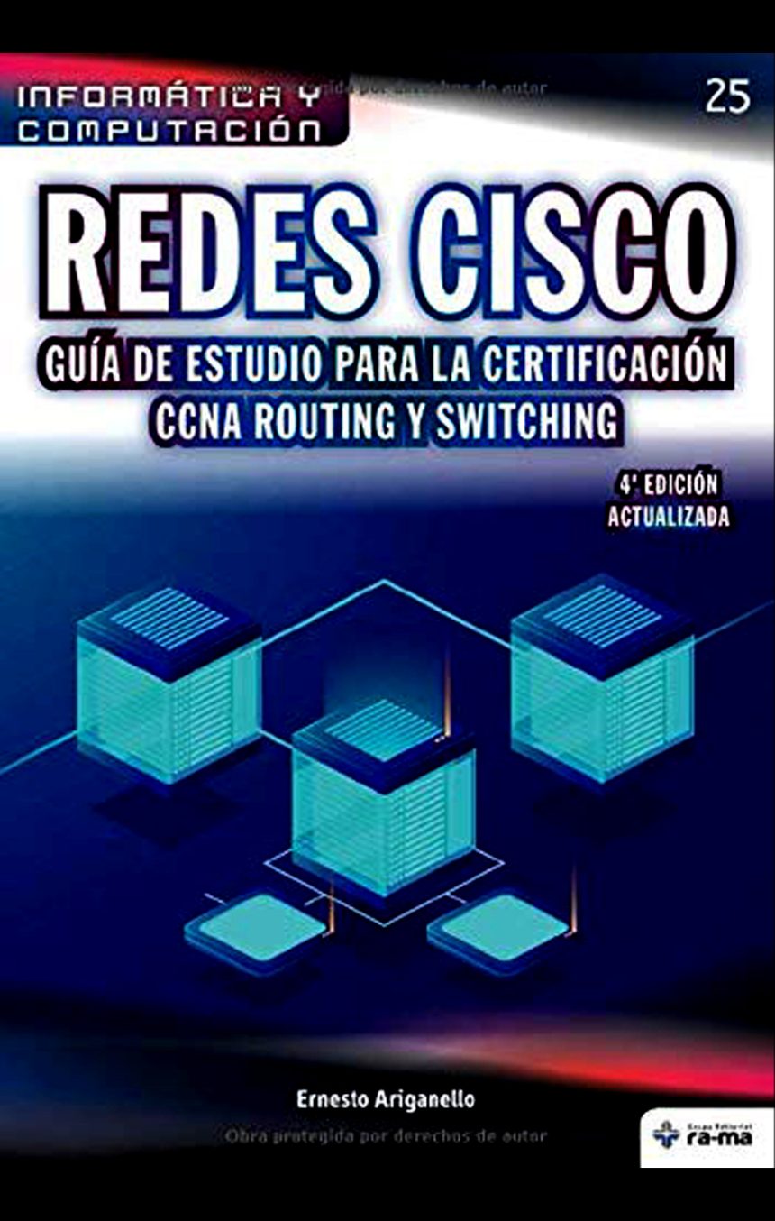 25. Redes Cisco. Guía de estudio para la certificación CCNA Routing y Switching. 4ª edición ...
